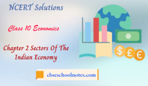 NCERT Class 10 Economics Chapter 2 Sectors Of The Indian Economy Very ...