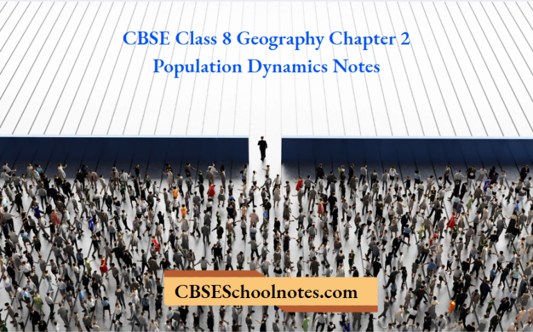 CBSE Class 8 Geography Chapter 2 Population Dynamics Notes - CBSE ...