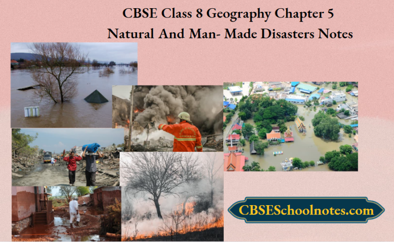 CBSE Class 8 Geography Chapter 5 Natural And Man- Made Disasters Notes ...