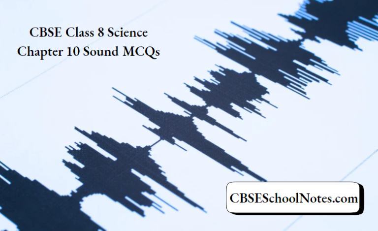 CBSE Class 8 Science Chapter 10 Sound MCQs - CBSE School Notes