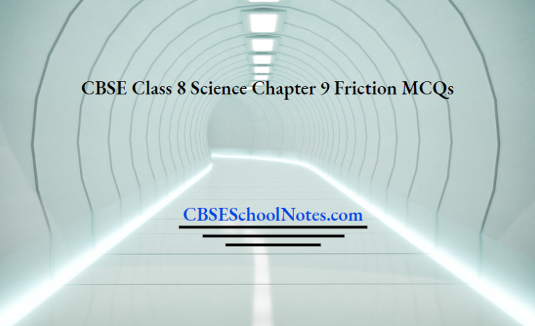 CBSE Class 8 Science Chapter 9 Friction MCQs - CBSE School Notes